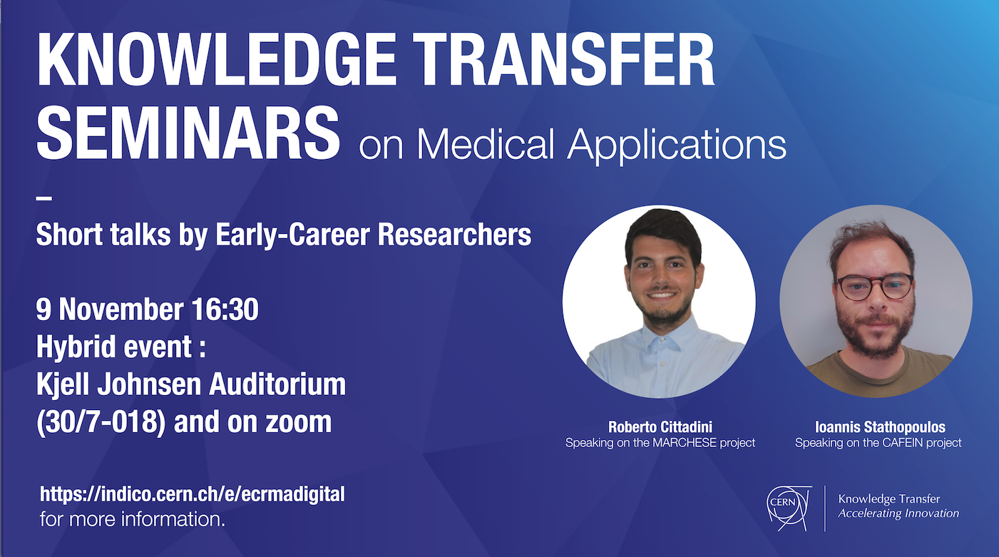 EARLY-CAREER RESEARCHERS IN MEDICAL APPLICATIONS @ CERN – SHORT TALKS | Knowledge Transfer